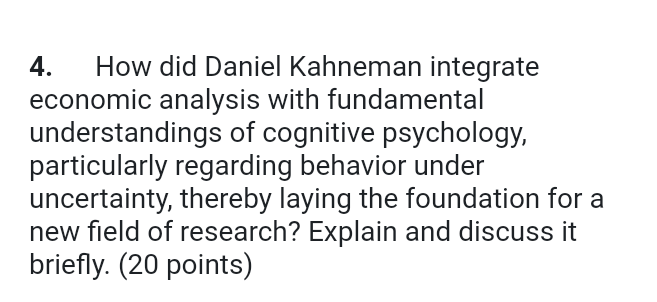 Solved 4. How did Daniel Kahneman integrate economic | Chegg.com