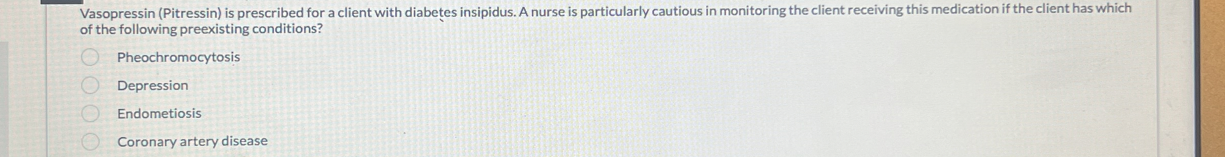 Vasopressin (Pitressin) ﻿is prescribed for a client | Chegg.com