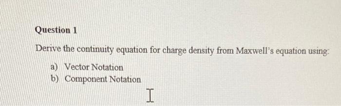 Solved Derive the continuity equation for charge density | Chegg.com