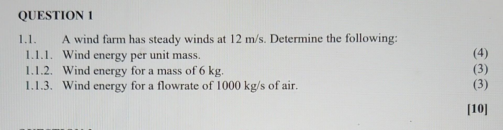 Solved QUESTION 1 1.1. A wind farm has steady winds at 12 | Chegg.com