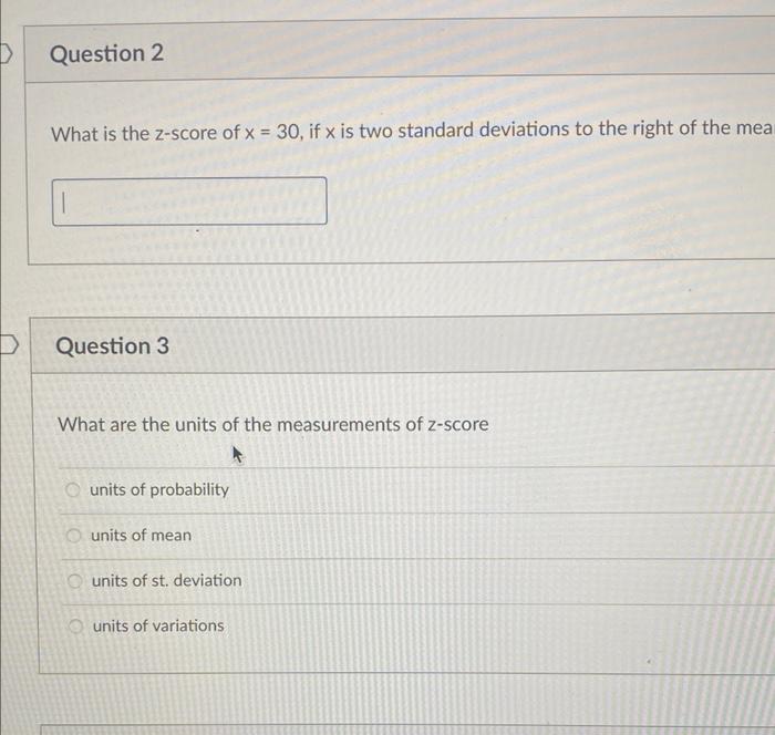 Solved What is the z-score of x=30, if x is two standard | Chegg.com