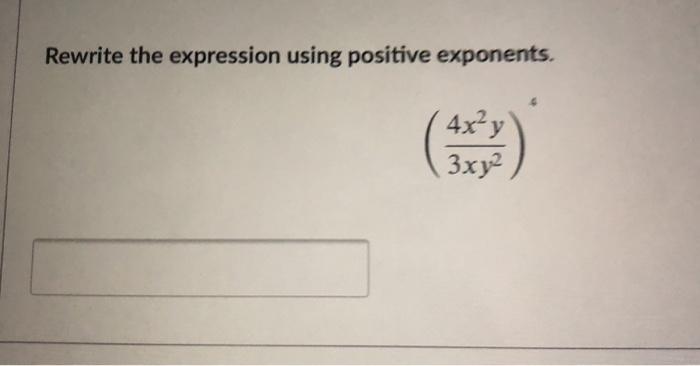 Solved Rewrite the expression using positive exponents. | Chegg.com