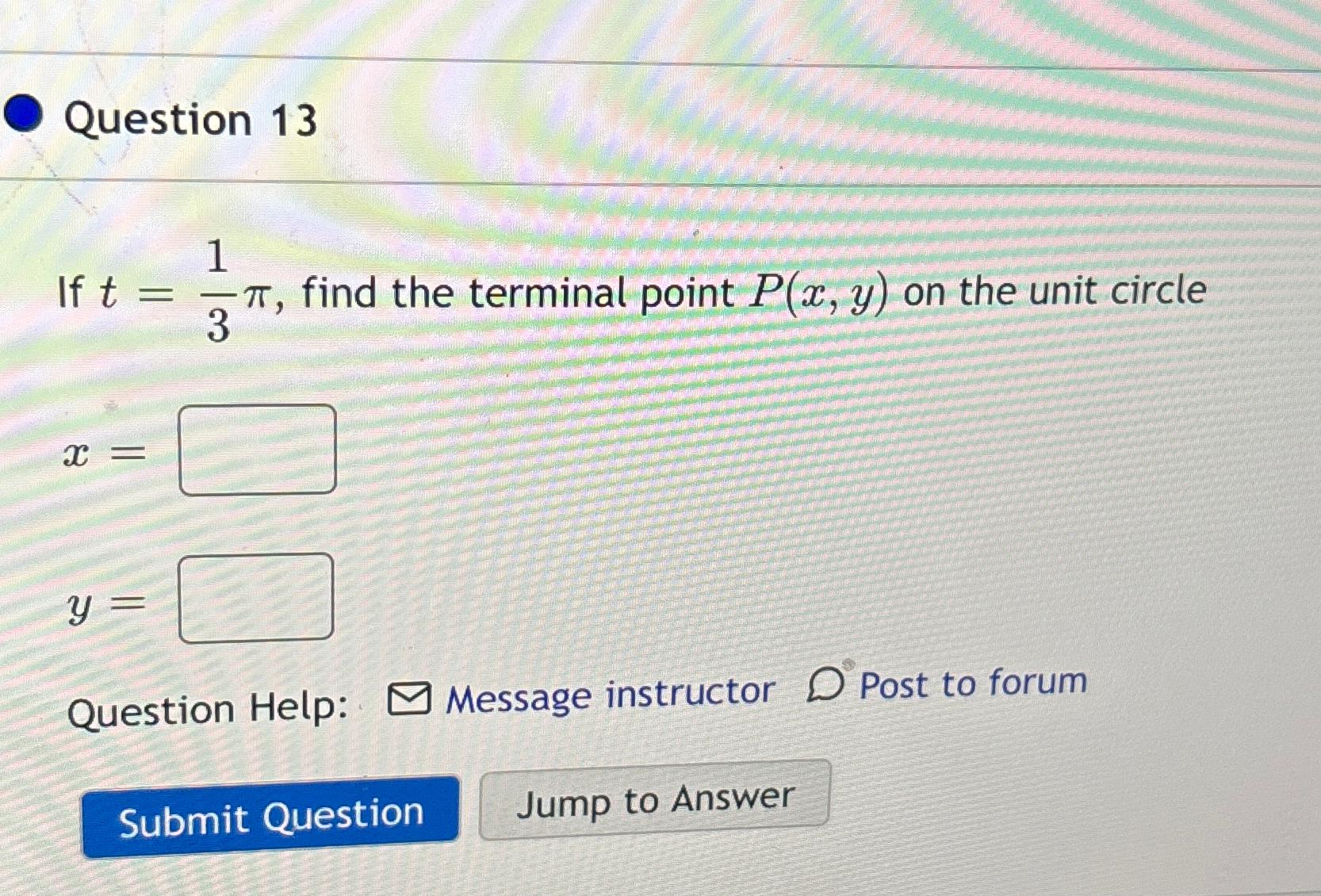 Solved Question 13If t=13π, ﻿find the terminal point P(x,y) | Chegg.com