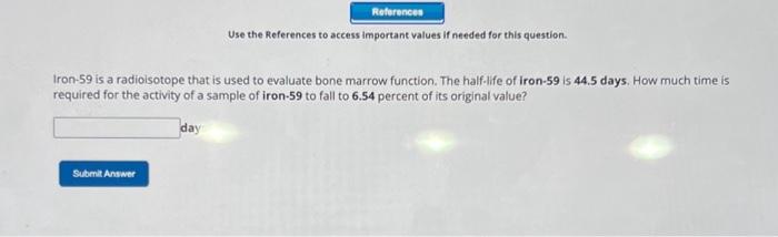 Solved Iron-59 is a radioisotope that is used to evaluate | Chegg.com