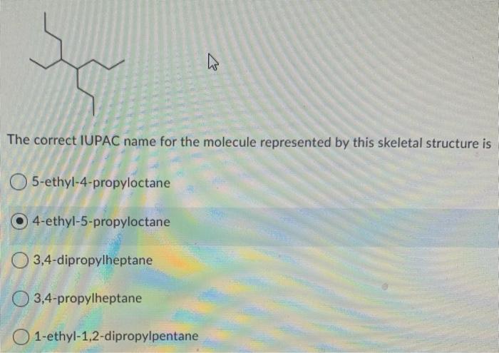 Solved w The correct IUPAC name for the molecule represented | Chegg.com