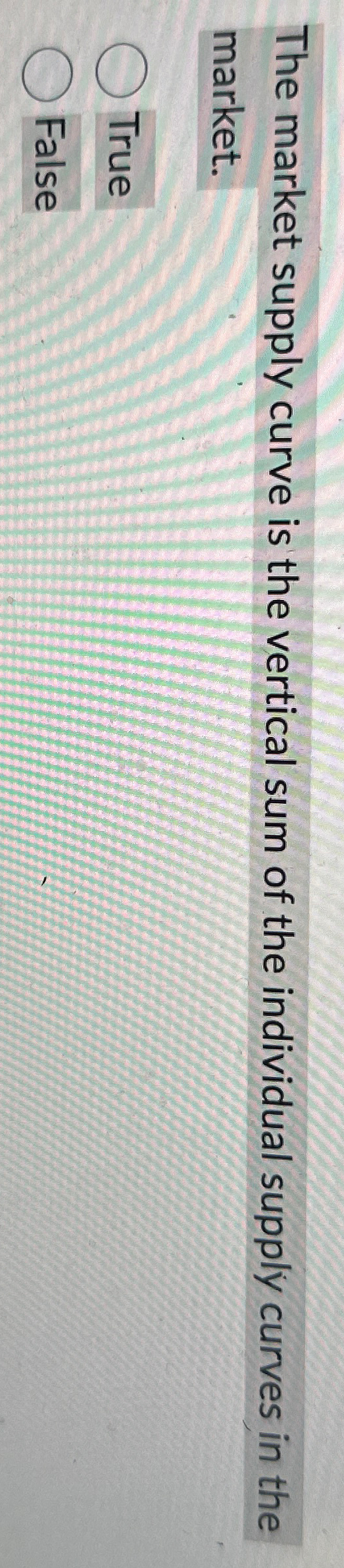 Solved The market supply curve is the vertical sum of the | Chegg.com