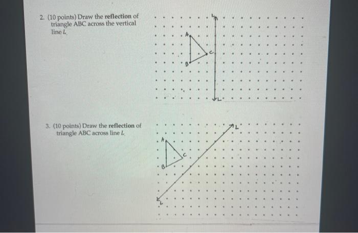 Solved . 2. (10 points) Draw the reflection of triangle ABC | Chegg.com