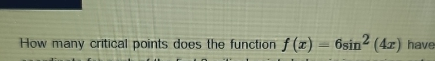 Solved How many critical points does the function | Chegg.com