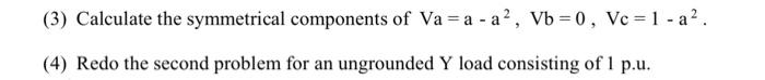 Solved (3) Calculate the symmetrical components of | Chegg.com
