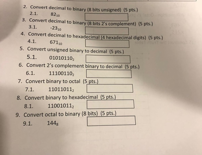 Solved 2. Convert decimal to binary (8 bits unsigned) (5 | Chegg.com