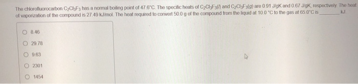 Solved The chlorofluorocarbon C Chf, has a normal boiling | Chegg.com