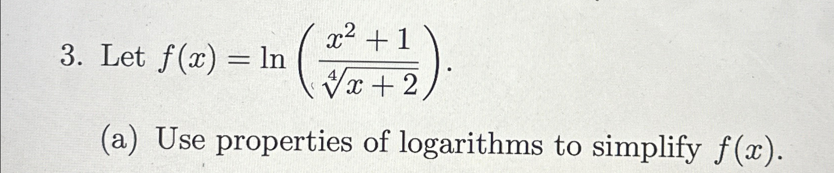 Solved Let f(x)=ln(x2+1x+24)(a) ﻿Use properties of | Chegg.com