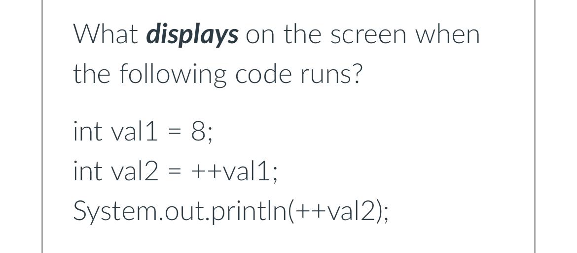 Solved What displays on the screen when the following code | Chegg.com