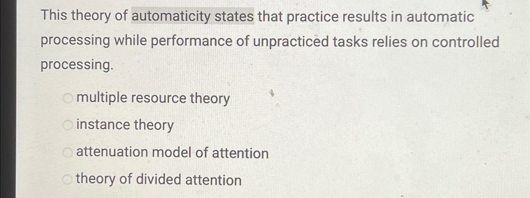 Solved This theory of automaticity states that practice | Chegg.com