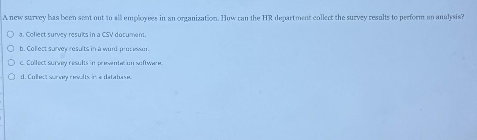 Solved A new survey has been sent out to all employees in an | Chegg.com