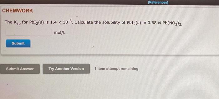 Solved The Ksp for PbI2(s) is 1.4 × 10-8. Calculate the | Chegg.com
