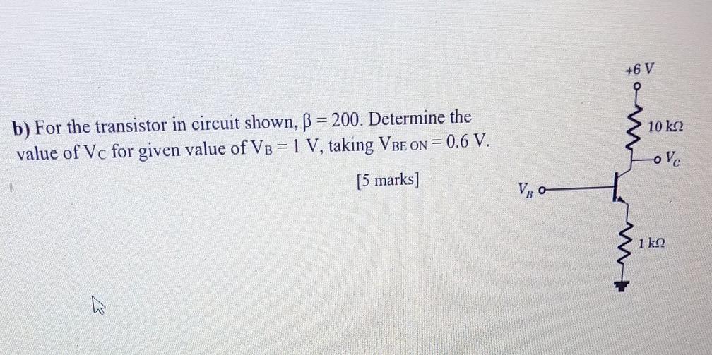 Solved +6 V 10 k2 b) For the transistor in circuit shown, ß | Chegg.com
