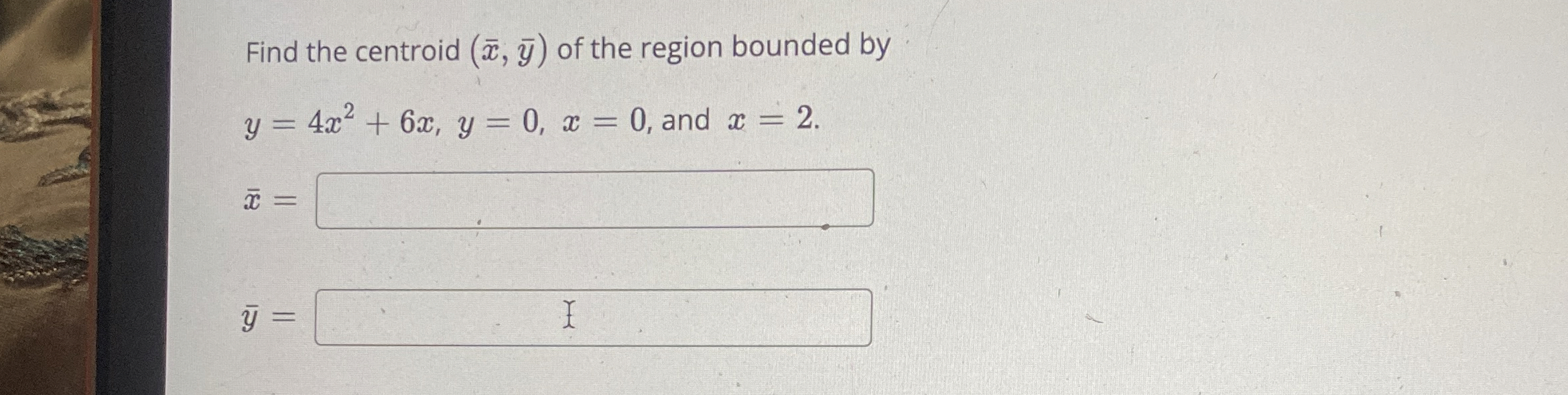Solved Find the centroid (x‾,bar (y)) ﻿of the region bounded | Chegg.com