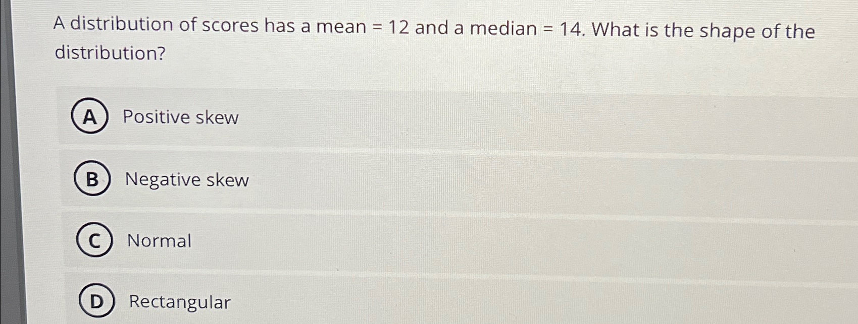 Solved A distribution of scores has a mean =12 ﻿and a median | Chegg.com