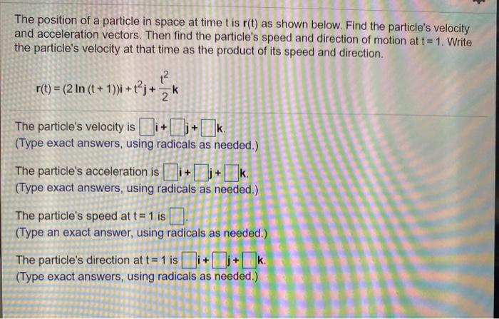Solved The position of a particle in space at time t is r(t) | Chegg.com