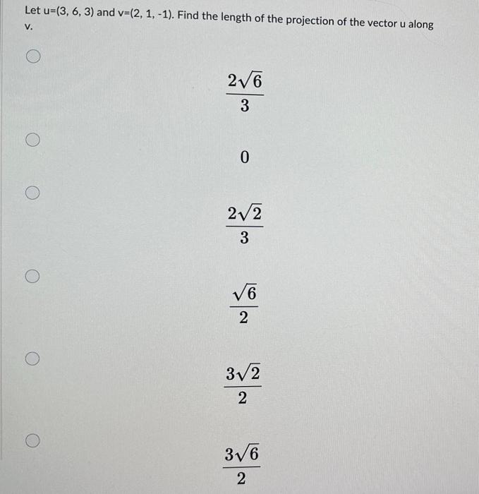 Solved Let u=(3,6,3) and v=(2,1,−1). Find the length of the | Chegg.com