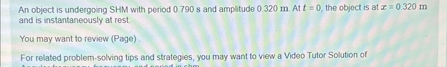 Solved An object is undergoing SHM with period 0.790s ﻿and | Chegg.com
