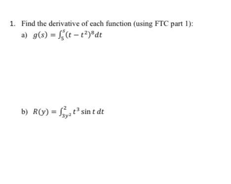 Solved 1. Find the derivative of each function (using FTC | Chegg.com