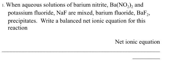 Solved 1. When aqueous solutions of barium nitrite, Ba(NO2)2 | Chegg.com