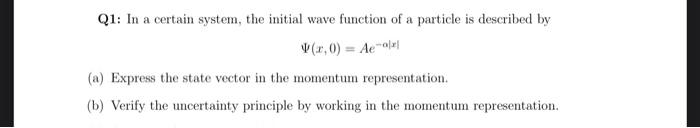 Solved Q1 In A Certain System The Initial Wave Function Of