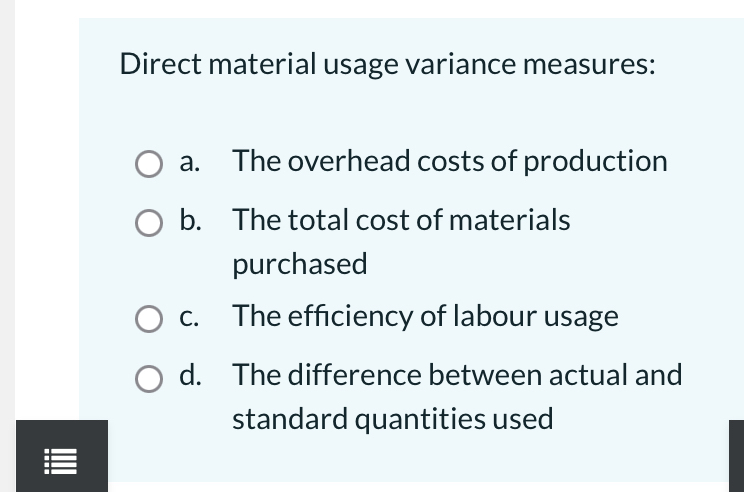 Solved Direct material usage variance measures:a. ﻿The | Chegg.com