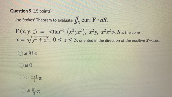 Solved Question 9 (15 points) Use Stokes' Theorem to | Chegg.com