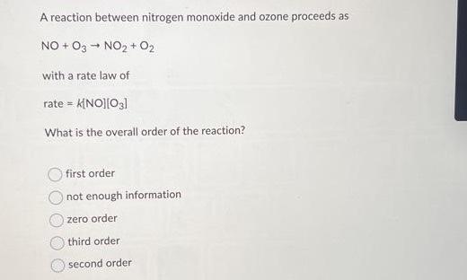 Solved A reaction between nitrogen monoxide and ozone | Chegg.com
