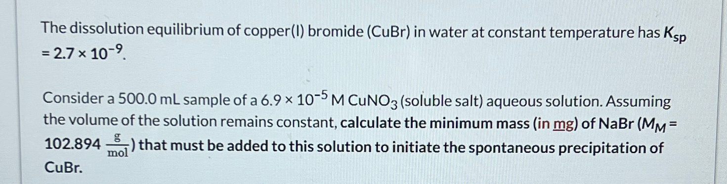 Solved The dissolution equilibrium of copper(I) ﻿bromide | Chegg.com