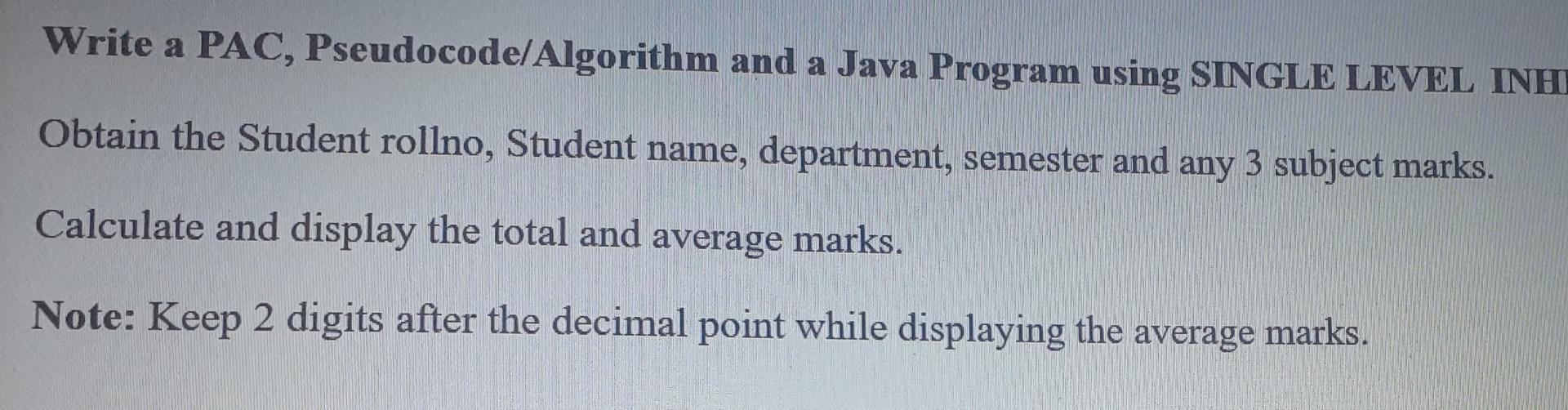 Solved Write A Pac Pseudocodealgorithm And A Java Program 5492
