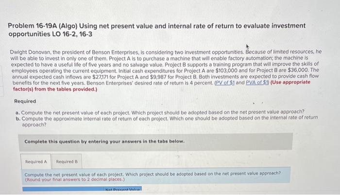 Solved Problem 16-19A (Algo) Using net present value and | Chegg.com