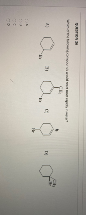 Solved QUESTION 26 Which of the following compounds would | Chegg.com