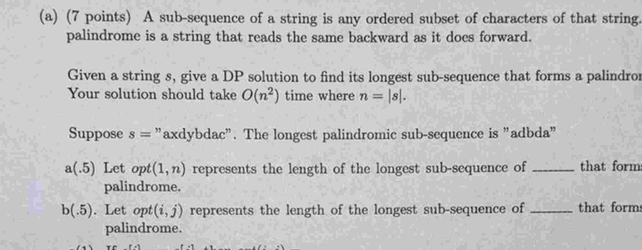 Solved (a) (7 ﻿points) ﻿A sub-sequence of a string is any | Chegg.com