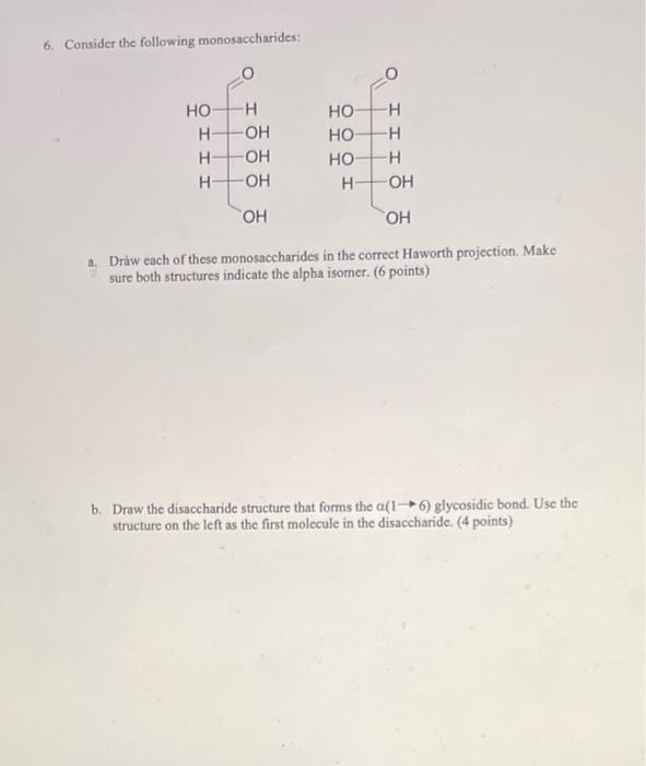 Solved 6. Consider the following monosaccharides: a. Draw | Chegg.com