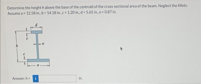 Solved Determine the height h above the base of the centroid | Chegg.com