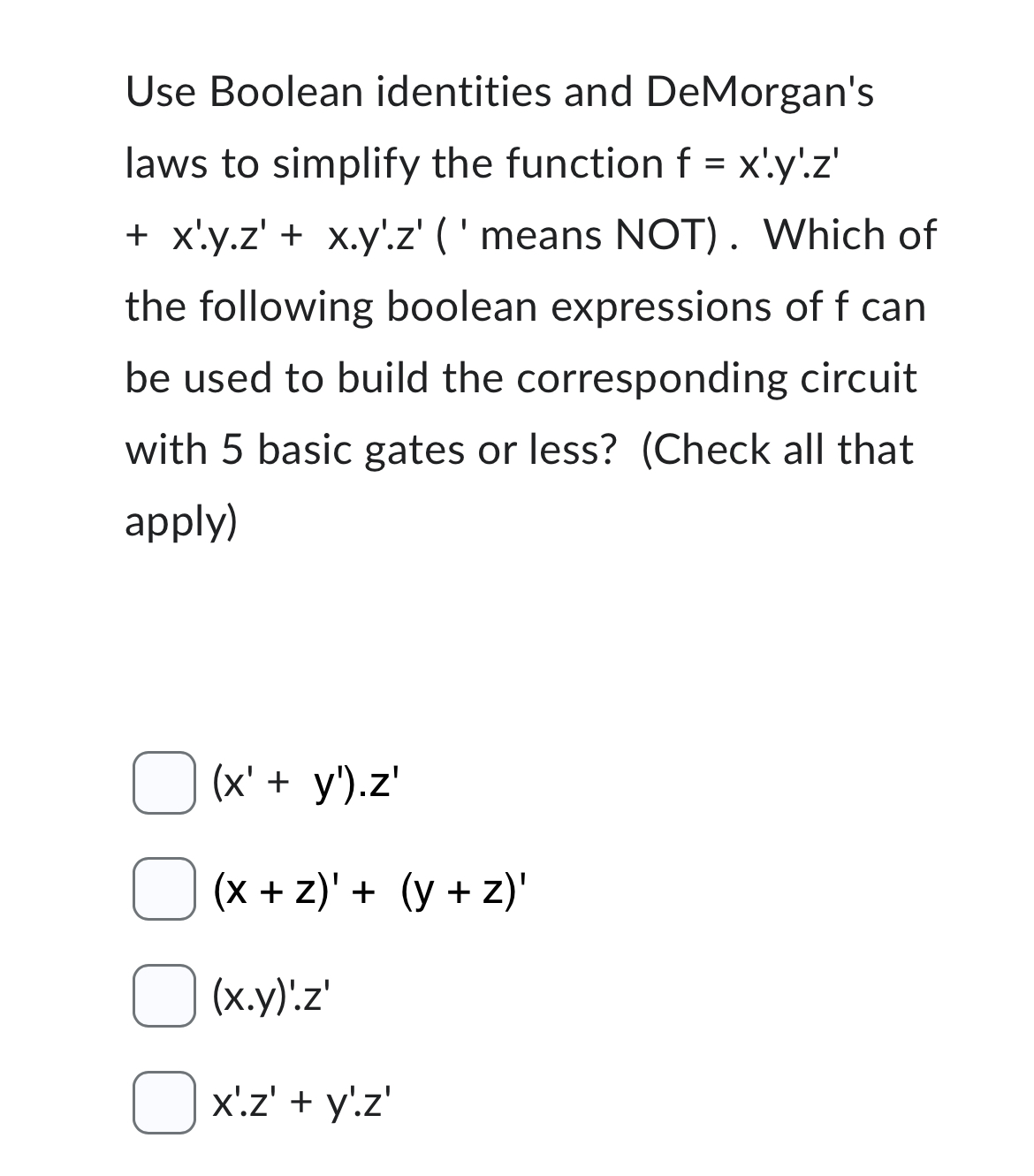 Solved Use Boolean identities and DeMorgan's laws to | Chegg.com