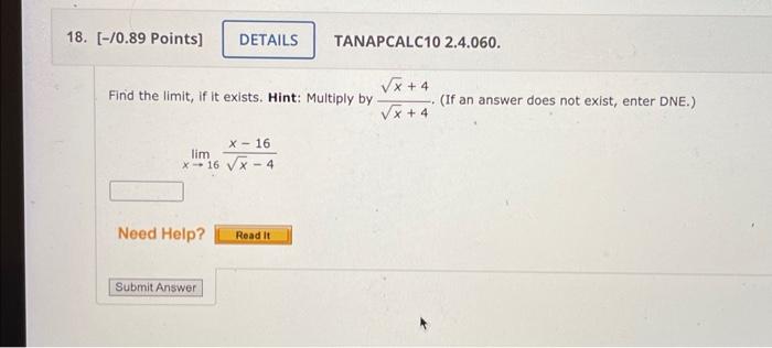 Solved Find the limit, if it exists. Hint: Multiply by | Chegg.com
