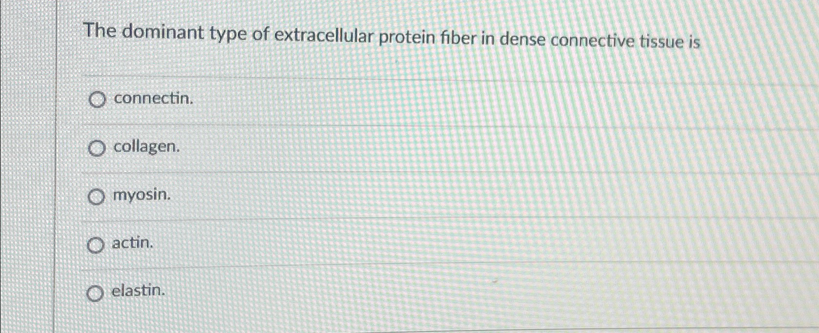 Solved The dominant type of extracellular protein fiber in | Chegg.com