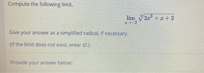 Solved Compute the following limit. lim, V2c? +&+2 2-2 Give | Chegg.com