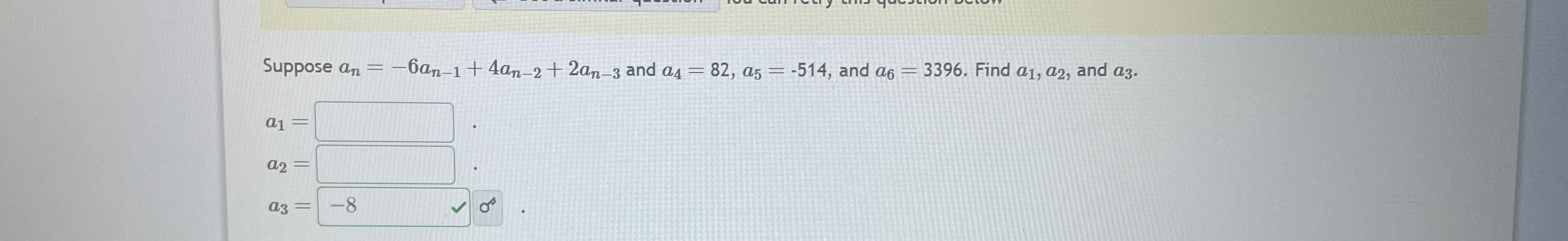 Solved Suppose an=-6an-1+4an-2+2an-3 ﻿and a4=82,a5=-514, | Chegg.com