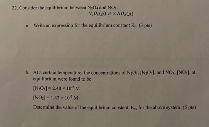Solved 22. Consider the equilibrium between N2O4 and NO2. | Chegg.com