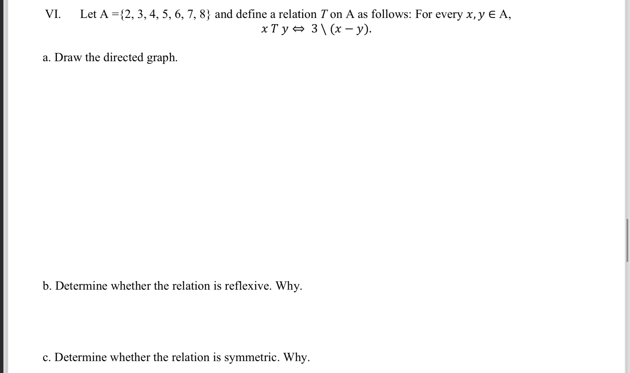 Solved VI. ﻿Let A={2,3,4,5,6,7,8} ﻿and define a relation T | Chegg.com