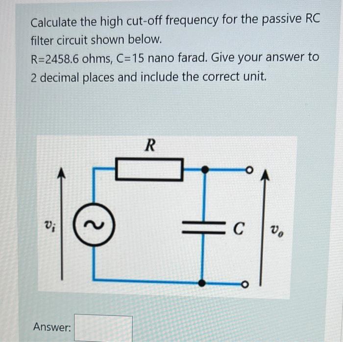 Solved Calculate the high cut-off frequency for the passive | Chegg.com