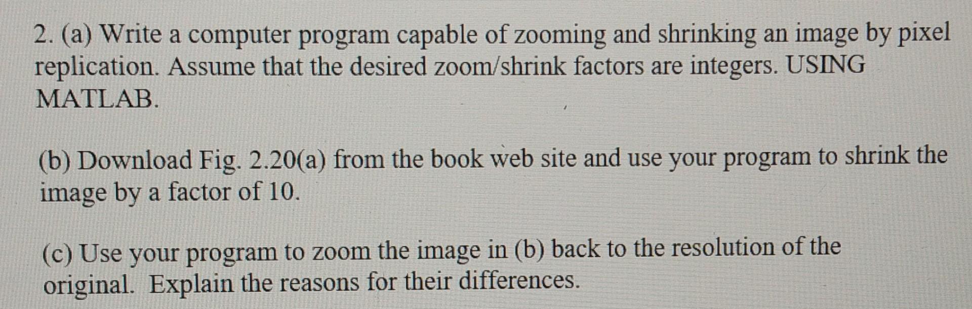 Solved 2. (a) Write a computer program capable of zooming | Chegg.com