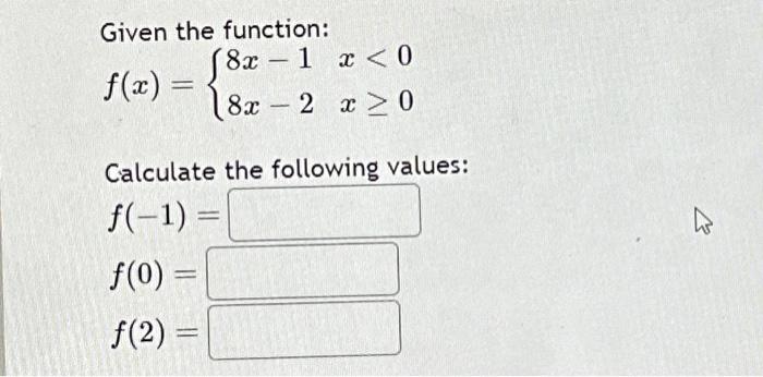 Solved Given the function: f(x)={8x−18x−2x