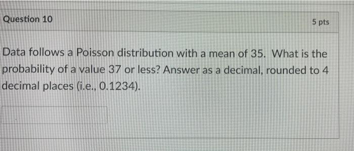 Solved Question 10 5 pts Data follows a Poisson distribution | Chegg.com